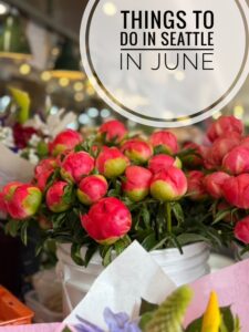 Things to do in Seattle in June - An Emerald City Life